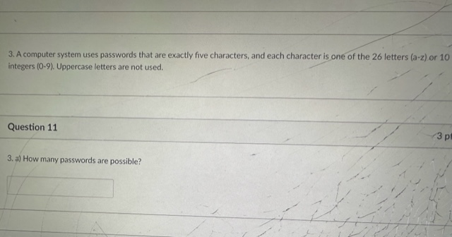 Solved 3. A computer system uses passwords that are exactly | Chegg.com