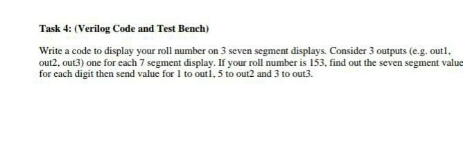 Solved Task 4: (Verilog Code and Test Bench) Write a code to | Chegg.com