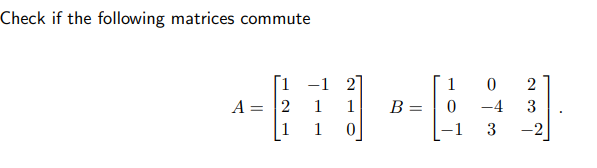 Solved Check if the following matrices commute | Chegg.com