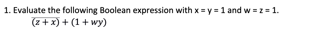 Solved 1. Evaluate the following Boolean expression with | Chegg.com