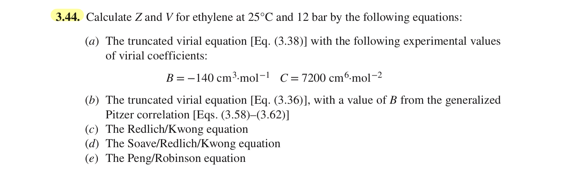 Solved 44. Calculate Z and V for ethylene at 25∘C and 12 bar | Chegg.com