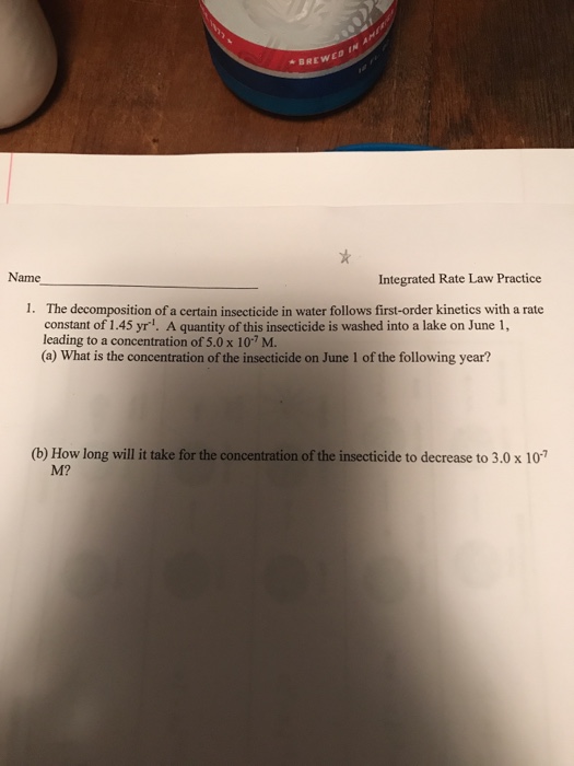 Solved BREWED Name Integrated Rate Law Practice 1. The | Chegg.com