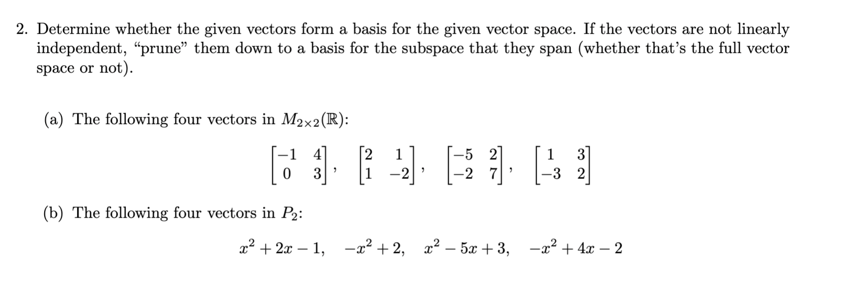 Solved 2. Determine whether the given vectors form a basis | Chegg.com