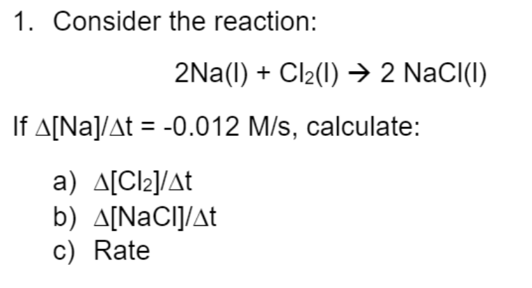 Solved 1. Consider the reaction: 2Na(I) + Cl2(0) 2 NaCl() If | Chegg.com