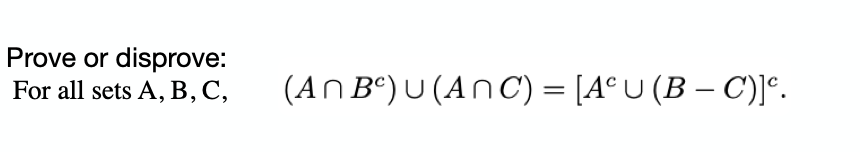 Solved Prove or disprove: For all sets A, B, C, (An BC) U | Chegg.com