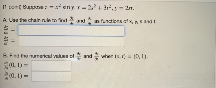 Solved (1 point) Suppose z = x2 sin y, x 2s2 + 3t2, y = 2st. | Chegg.com