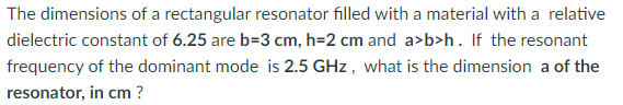 Solved The dimensions of a rectangular resonator filled with | Chegg.com