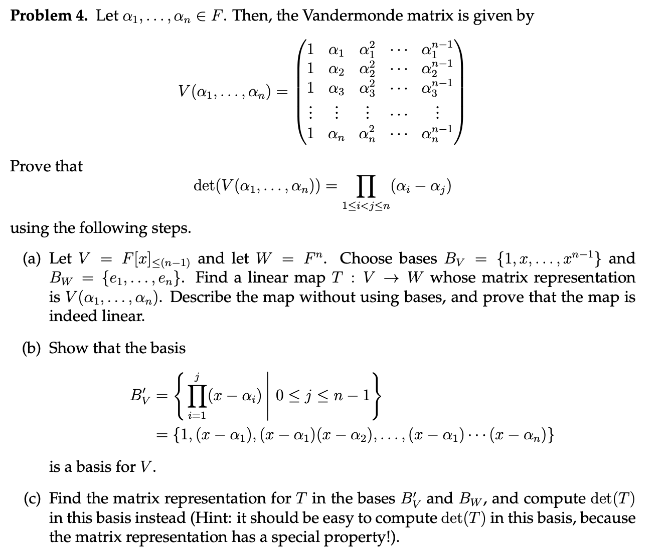 Solved Problem 4. Let α1,…,αn∈F. Then, the Vandermonde | Chegg.com