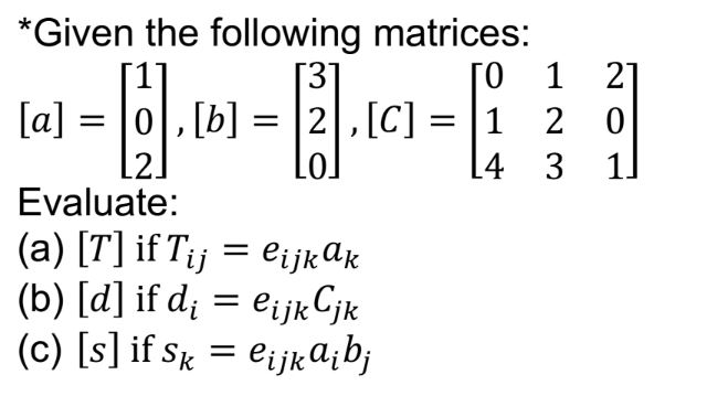 Solved All Of This Is In Einstein Notation So Eijk Is A 