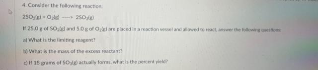 Solved 4. Consider the following reaction: 2SO2( g)+O2( | Chegg.com