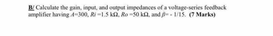 Solved B/ Calculate the gain, input, and output impedances | Chegg.com