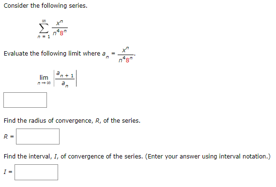 Solved Consider the following series. ∑n=1∞n48nxn Evaluate | Chegg.com