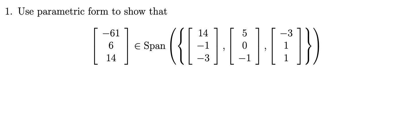 Solved 1. Use parametric form to show that [7)- ({}) (11) | Chegg.com