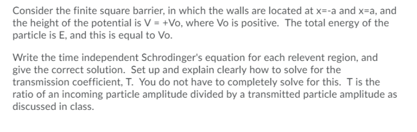 Solved Consider the finite square barrier, in which the | Chegg.com