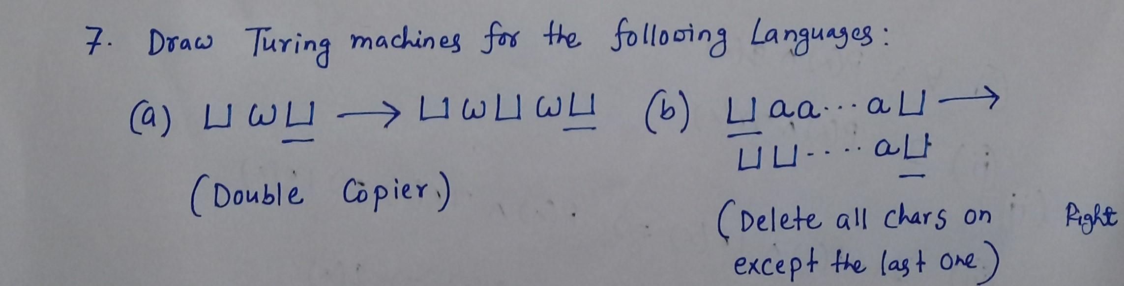 Solved 7. Draw Turing machines for the following Languages: | Chegg.com