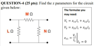 Solved QUESTION-4 (25 pts): Find the z parameters for the | Chegg.com