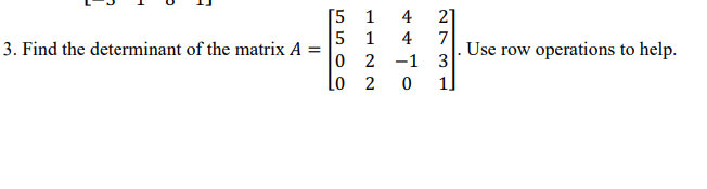 Solved LJI U 1 [5 5 3. Find the determinant of the matrix A | Chegg.com