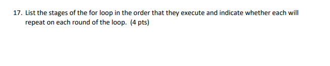 Solved 17. List the stages of the for loop in the order that | Chegg.com