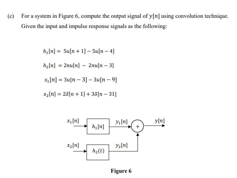 Solved (c) For a system in Figure 6, compute the output | Chegg.com