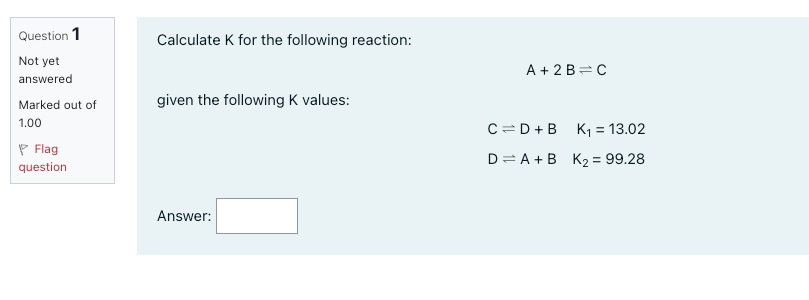 Solved Calculate K for the following reaction: A+2B⇌C given | Chegg.com