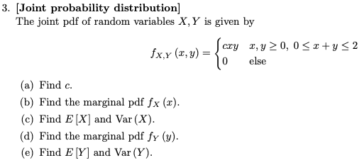 Solved 3. [Joint probability distribution] The joint pdf of | Chegg.com