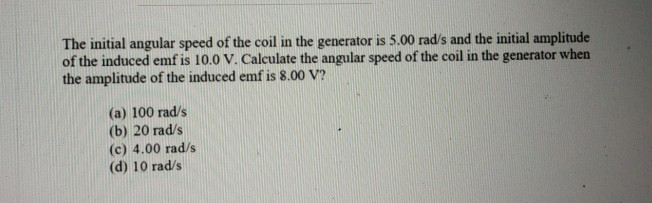 Solved The initial angular speed of the coil in the | Chegg.com