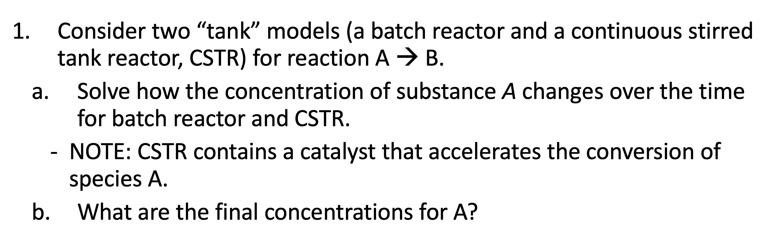 Solved Consider two "tank" models (a batch reactor and a | Chegg.com