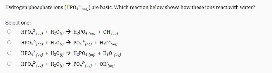 Solved Hydrogen phosphate ions (HPO42 (aq)) are basic. Which | Chegg.com