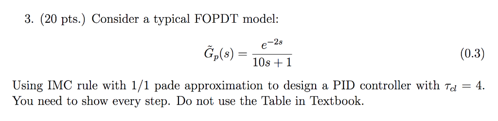 3. (20 pts.) Consider a typical FOPDT model: (0.3) | Chegg.com