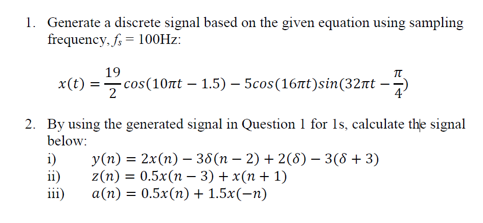 Solved 1. Generate a discrete signal based on the given | Chegg.com