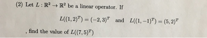 Solved (2) Let L R2 R2 be a linear operator. If | Chegg.com