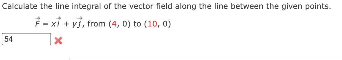 Solved Calculate the line integral of the vector field along | Chegg.com