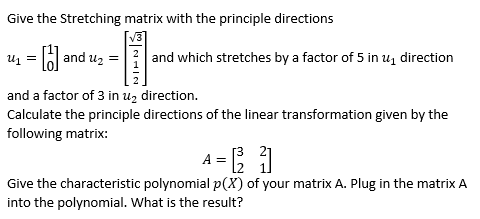 Solved Give the Stretching matrix with the principle | Chegg.com