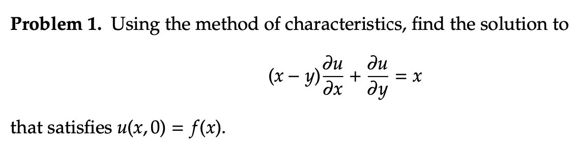 Solved Problem 1. Using the method of characteristics, find | Chegg.com
