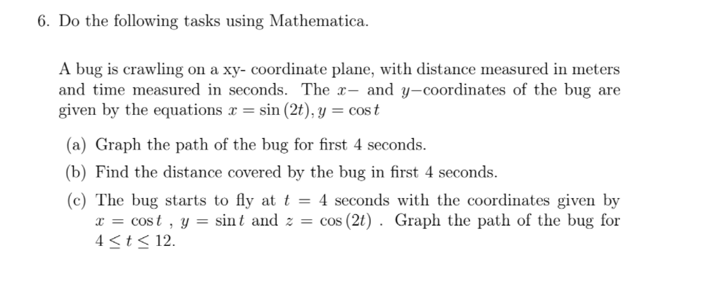 Solved Do the following tasks using Mathematica. A bug is | Chegg.com
