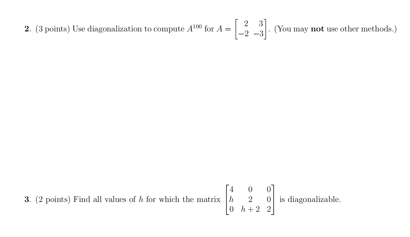 Solved 3 2. (3 points) Use diagonalization to compute A100 | Chegg.com