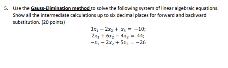 Solved 5. Use the Gauss-Elimination method to solve the | Chegg.com