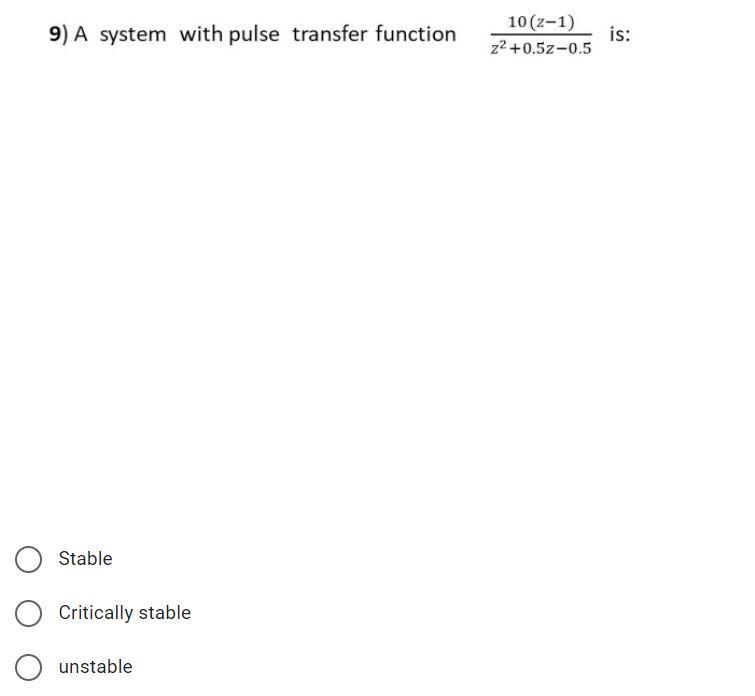 Solved 9) A system with pulse transfer function 10 (2-1) 22 | Chegg.com