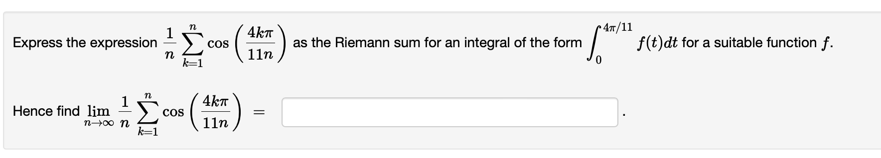 Solved Express the expression n1∑k=1ncos(11n4kπ) as the | Chegg.com
