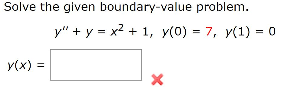 Solved Solve the given boundary-value problem. Y" + y = x2 + | Chegg.com