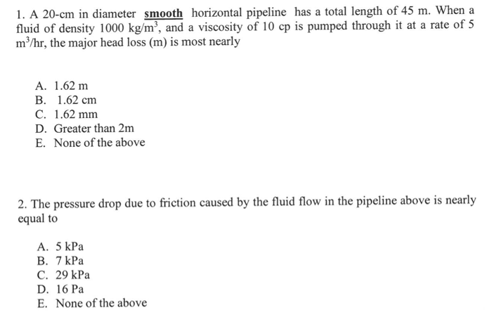 Solved 1. A 20−cm in diameter smooth horizontal pipeline has | Chegg.com
