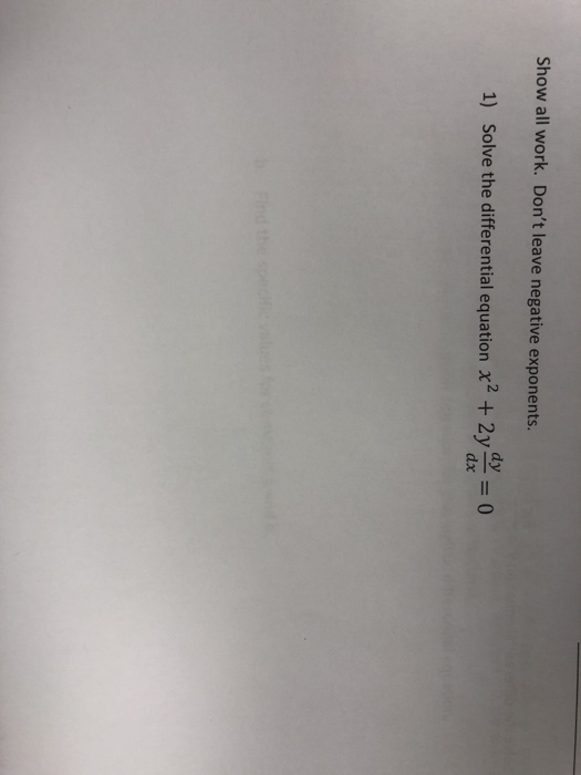 Solved Show all work. Don't leave negative exponents. 1) | Chegg.com
