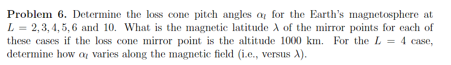 Solved Problem 6. Determine the loss cone pitch angles αl | Chegg.com