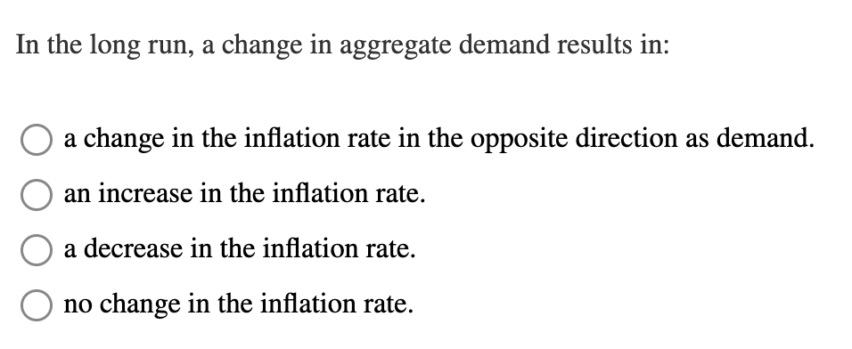 Solved In the long run, a change in aggregate demand results | Chegg.com