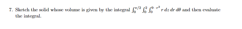 7. Sketch the solid whose volume is given by the | Chegg.com