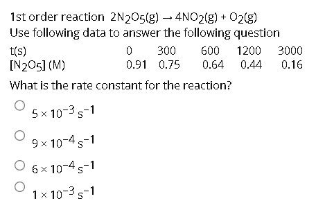 Solved 1st order reaction 2N2O5(g) → 4NO2(g) + O2(g) Use | Chegg.com