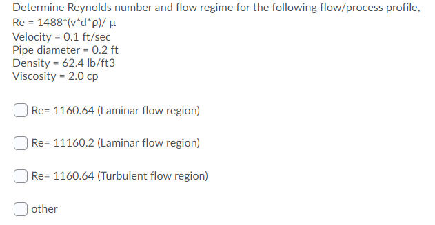 Solved Determine Reynolds number and flow regime for the | Chegg.com