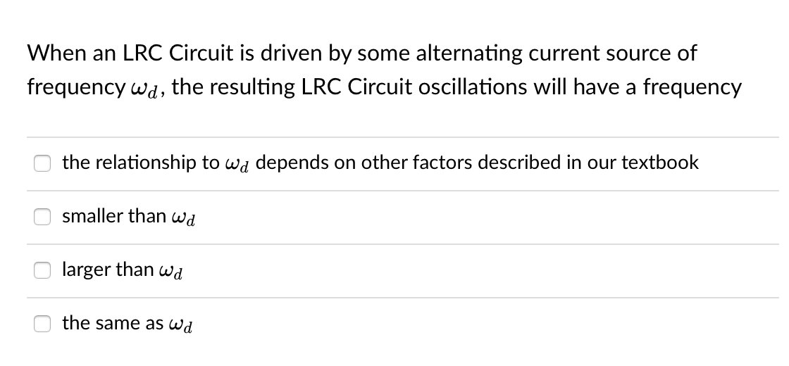 Solved When An Lrc Circuit Is Driven By Some Alternating