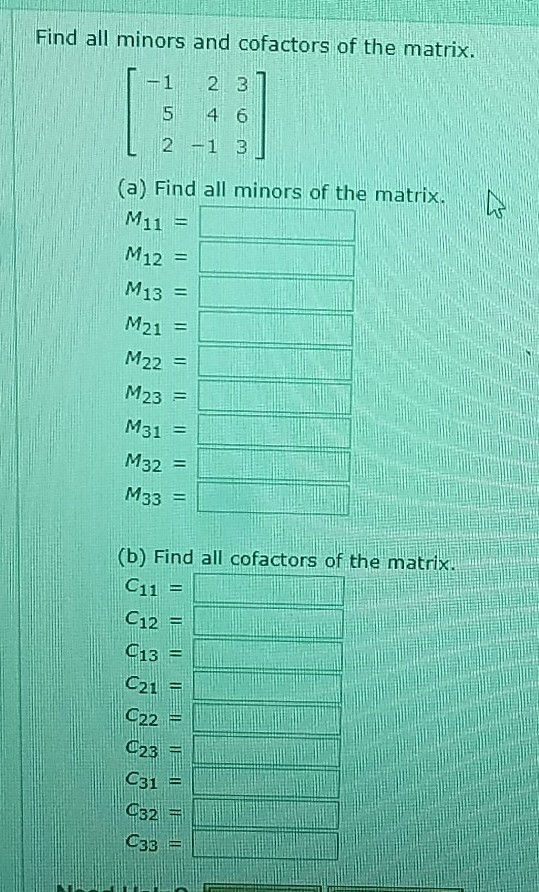 Solved Find all minors and cofactors of the matrix. -1 2 3 5 | Chegg.com