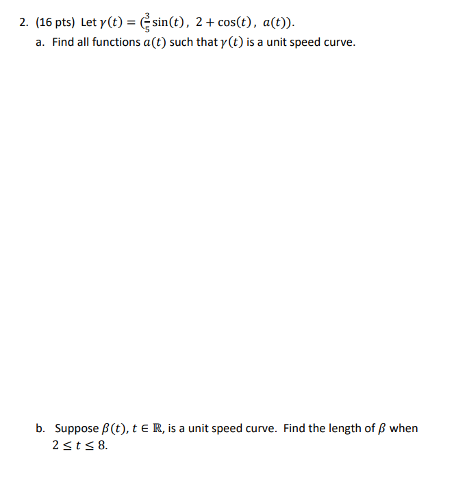 Solved 2. (16 pts) Let y(t) = (sin(t), 2 + cos(t), a(t)). a. | Chegg.com